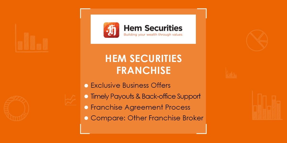 HEM Securities Franchise or Sub Broker - Start Your Business Now!
